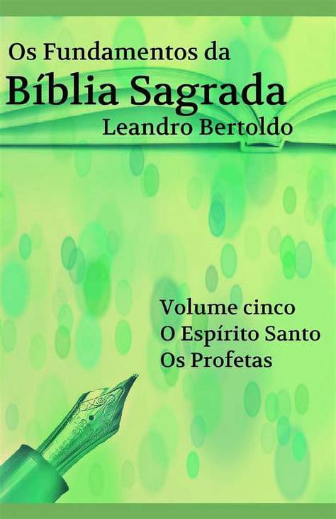 OS Fundamentos Da Bíblia Sagrada Os Fundamentos da Bíblia Sagrada