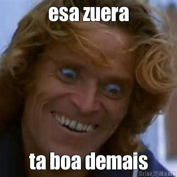 Esa Zuera Ta Boa Demais Meme Criarmeme Br
