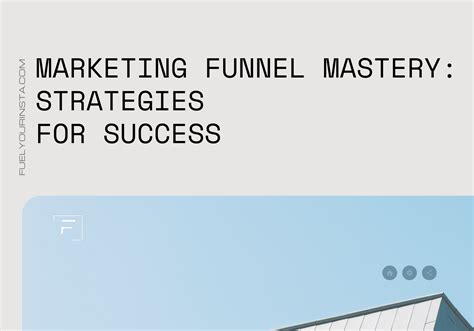 Marketing Funnel Mastery Strategies For Success