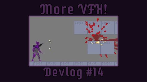 More Vfx In Between Devlog 14 Youtube