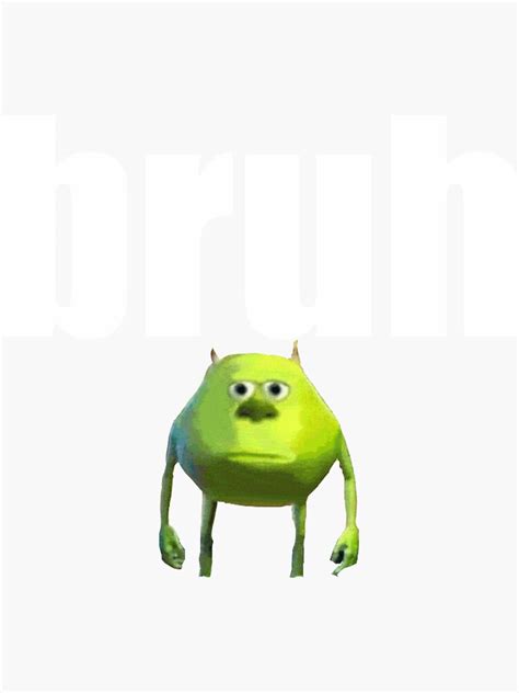 Pegatina Mike Wazowski Sully Faceswap Bruh Meme De Tryed Redbubble