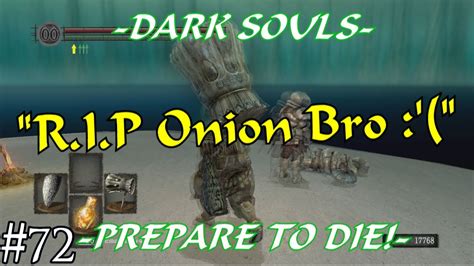 Dark Souls R I P Onion Bro Episode YouTube