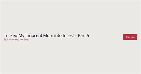 Tricked My Innocent Mom Into Incest Part 5 Free Desi Sex Story And Hindi Kahani Indian Kahani