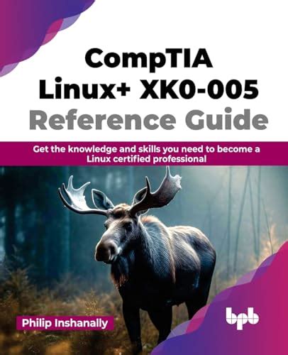 CompTIA Linux XK0 005 Reference Guide Get The Knowledge And Skills