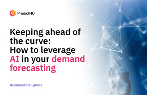 How To Leverage Ai In Your Demand Forecasting Predicthq