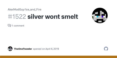 Silver Wont Smelt · Issue 1522 · Alexmodguyiceandfire · Github