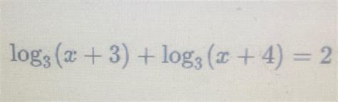 Solved Log3 X 3 Log3 X 4 2 Chegg Com