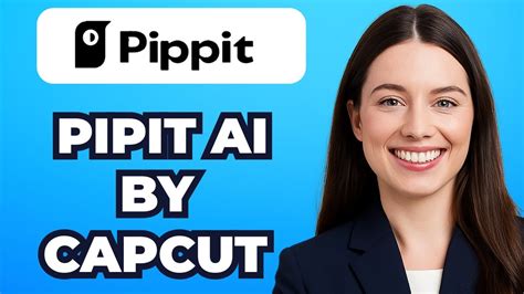 How To Use Pipit Ai By Capcut Quick And Easy Youtube