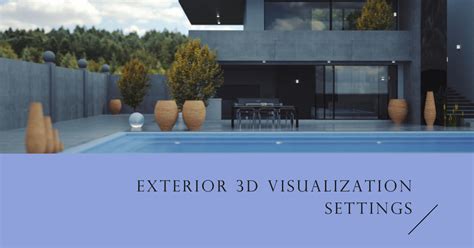 2025 Different Settings You Can Use In Exterior 3d Visualization Archova Visuals
