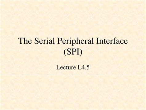 Ppt The Serial Peripheral Interface Spi Powerpoint Presentation