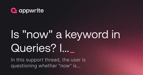 Is Now A Keyword In Queries I Had Removed The Variable But The Fetch Still Worked Threads