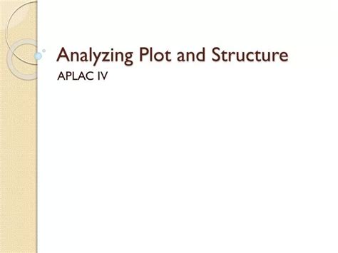 Ppt Analyzing Plot And Structure Powerpoint Presentation Free