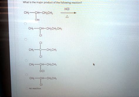 SOLVED: What is the major product of the following reaction? HCl CH3 CH2CH2CH2OH CH3 ...