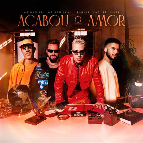 Acabou O Amor Música E Letra De Mc Daniel Mc Don Juan Dennis Zé