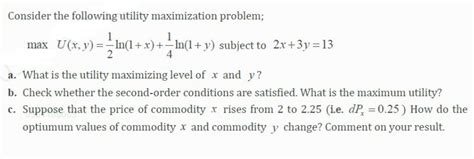 Solved Consider The Following Utility Maximization Problem Chegg