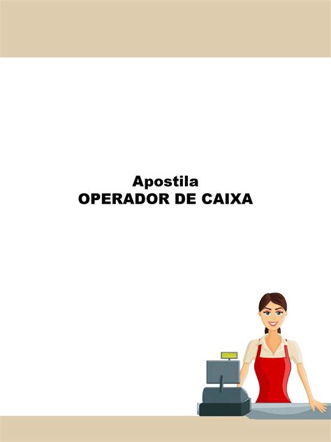 Apostila operador de caixa 1625505825 Apostila SUMÁRIO INTRODUÇÃO