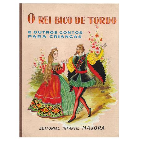 O Rei Bico De Tordo E Outros Contos Para CrianÇas Editorial Infantil Majora Livraria Santiago