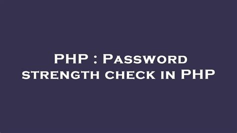 Php Password Strength Check In Php Youtube