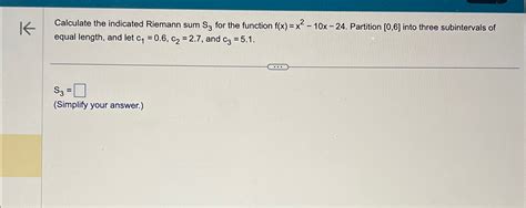 Solved Calculate The Indicated Riemann Sum S3 ﻿for The