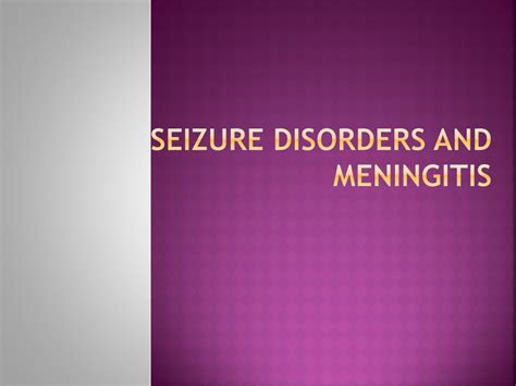 Ppt Meningitis And Seizure Disorders Powerpoint Presentation Free