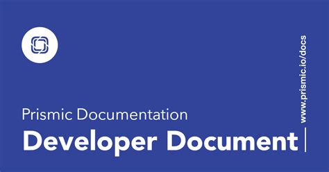 developer documentation prismic