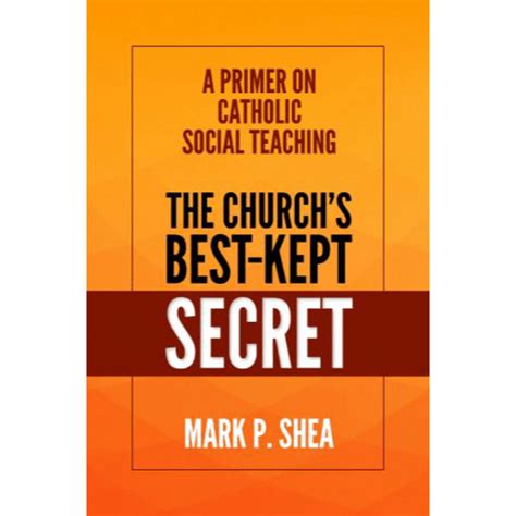 The Churchs Best Kept Secret A Primer On Catholic Social Teaching