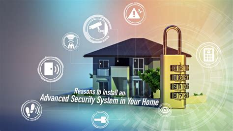 Reasons To Install An Advanced Security System In Your Home The Pinnacle List