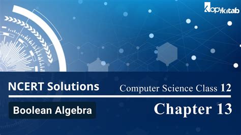 Ncert Solutions For Class 12 Computer Science Chapter 13 Boolean Algebra Download Free Pdf