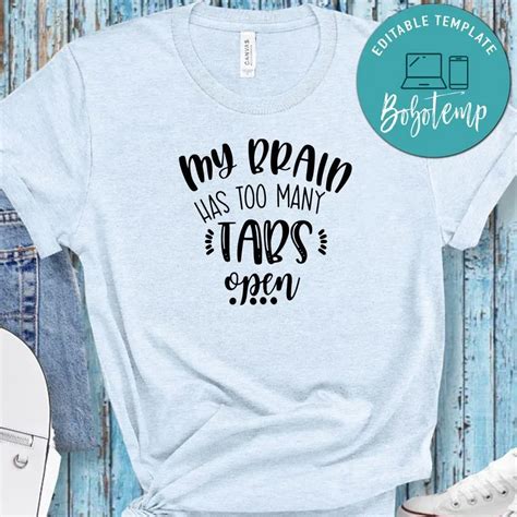 Funny My Brain Has Too Many Tabs Open Shirt Bobotemp