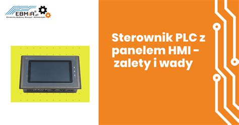 Sterownik Plc Z Panelem Hmi Zalety I Wady Wiedza Ebmia