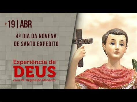 Experiência de Deus 19 04 2021 4º Dia da Novena de Santo Expedito