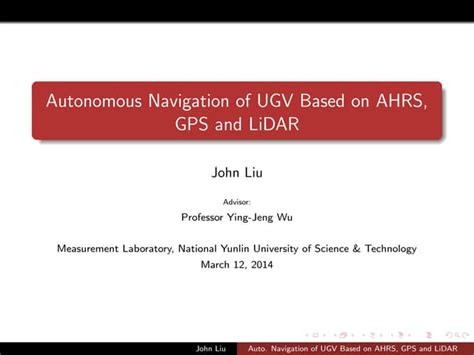 Autonomous Navigation Of Ugv Based On Ahrs Gps And Lidar Ppt