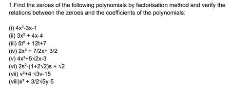 1 Find The Zeroes Of The Following Polynomials By Factorisation Method An