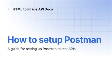 How To Setup Postman Html To Image Api Docs