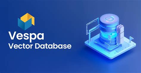 Exploring Vespa Vector Database A Comprehensive Guide DigiTMG