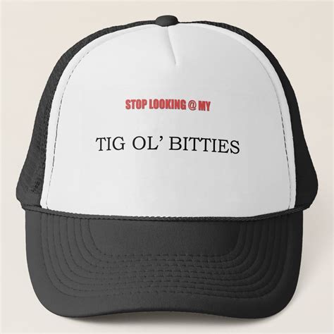 Tig Ol Bitties Trucker Hat Zazzle