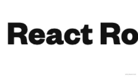 React Router V6 使用详解干货 掘金