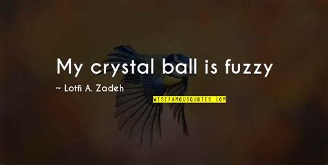 Fuzzy Logic Quotes Top 15 Famous Quotes About Fuzzy Logic