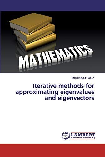 Iterative Methods For Approximating Eigenvalues And Eigenvectors By