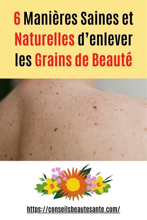 Grain de Beaute 6 Manières Saines et Naturelles de lenlever