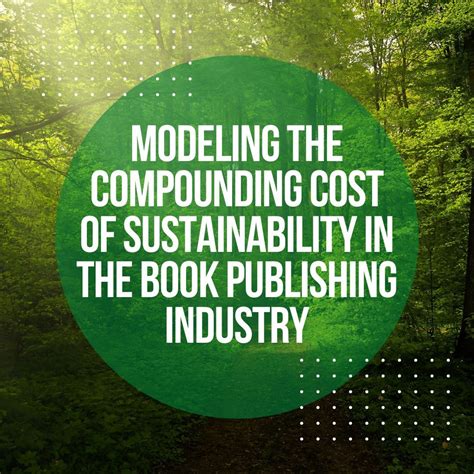 Modeling The Compounding Cost Of Sustainability In The Book Publishing