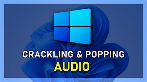 How To Fix Crackling Or Popping Audio Problem On Windows Youtube