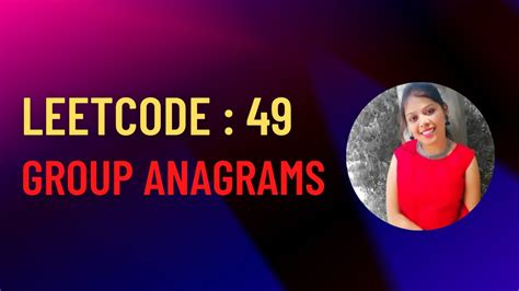 Leetcode 49 Group Anagrams Codewithanusha Youtube