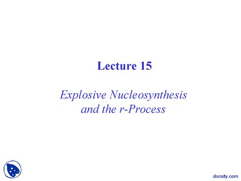 Explosive Nucleosynthesis Advanced Stages Of Stellar Evolution And Nucleosynthesis Lecture