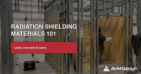 Radiation Shielding Materials 101 Avm Group
