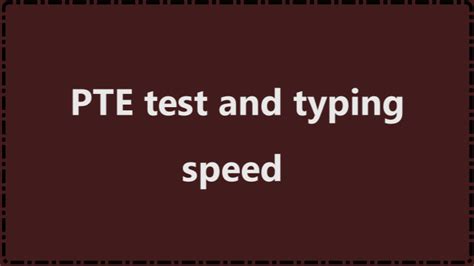 Pte Test And Typing Speed Thepte