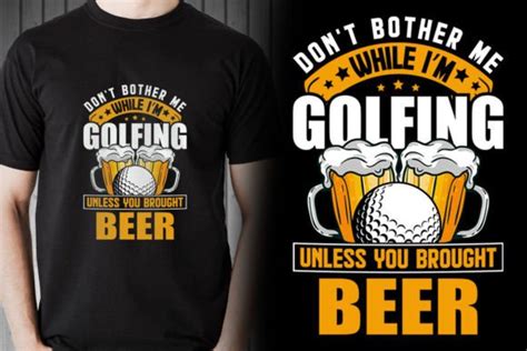 Dont Bother Me While Im Golfing Unless Graphic By Amerchshirts