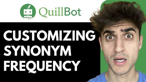 Customizing Synonym Frequency Adapting Paraphrased Text With Quillbot