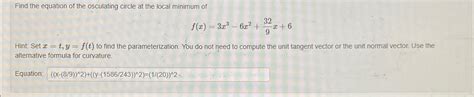Solved Find The Equation Of The Osculating Circle At The