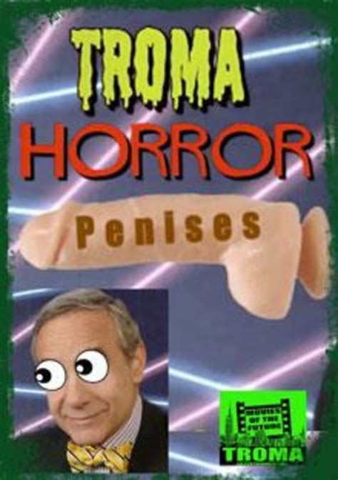 Troma Entertainments Horror Penises By Troma Entertainment Hotmovies